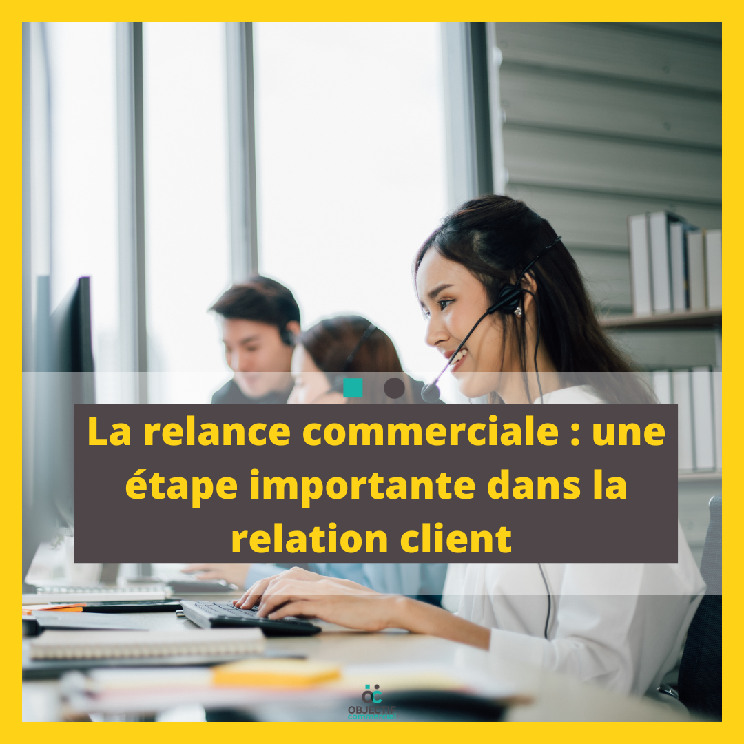 La relance commerciale : une étape clé dans la relation client